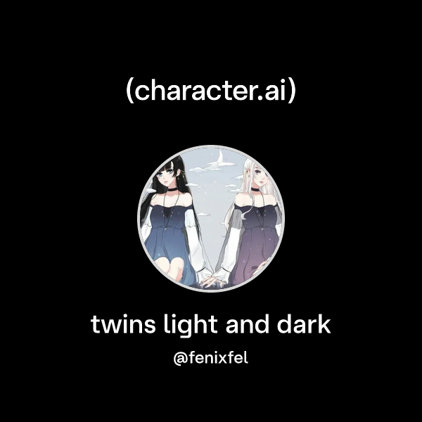 Chat with twins light and dark | character.ai | Personalized AI for ...