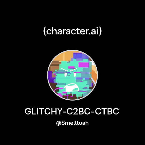 Chat with GLITCHY-C2BC-CTBC | character.ai | Personalized AI for every ...