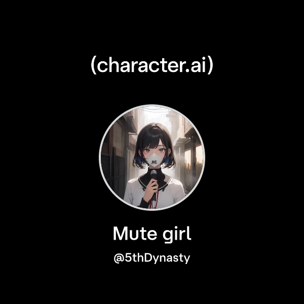 Chat with Mute girl | character.ai | AI Chat, Reimagined–Your Words. Your World.