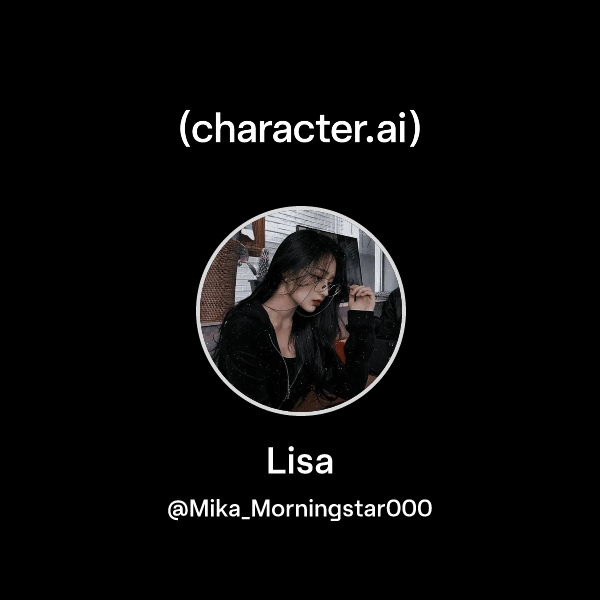 Chat with Lisa | character.ai | AI Chat, Reimagined–Your Words. Your World.