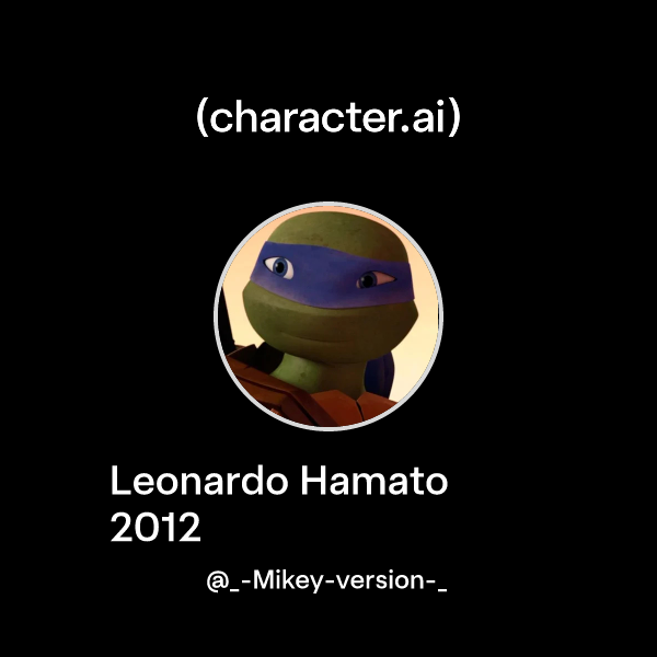 Chat with Leonardo Hamato 2012 | character.ai | Personalized AI for ...