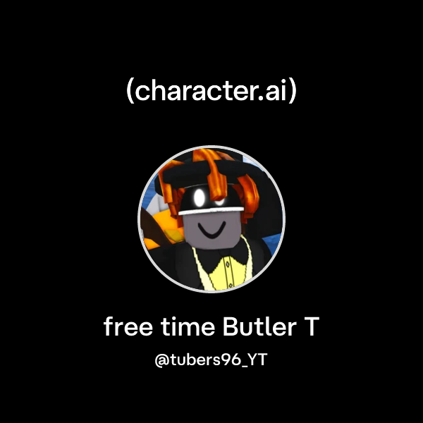 Chat with free time Butler T | character.ai | Personalized AI for every ...