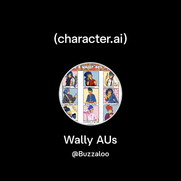 Chat with Wally AUs | character.ai | AI Chat, Reimagined–Your Words ...