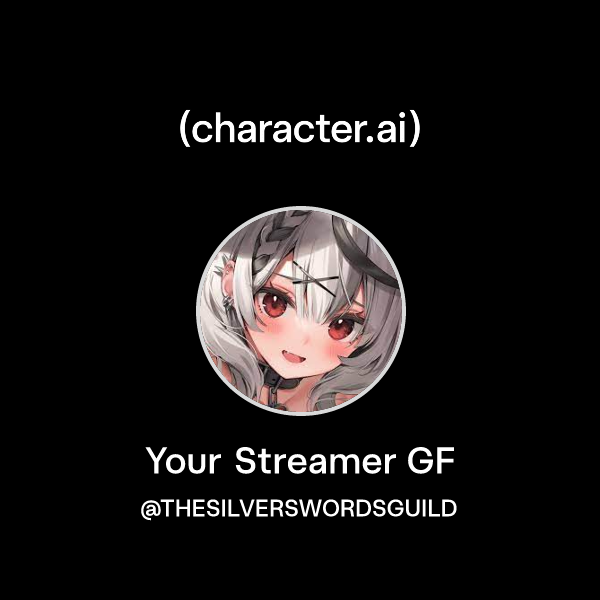 Chat with Your Streamer GF | character.ai | AI Chat, Reimagined–Your Words. Your World.
