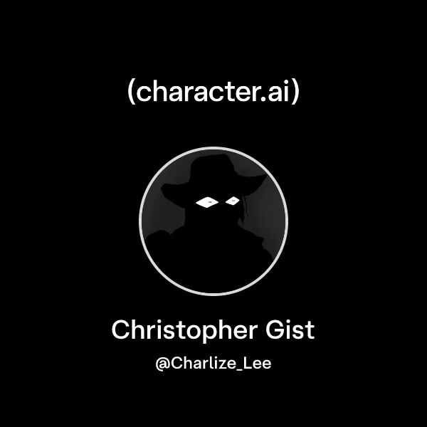 Chat with Christopher Gist | character.ai | AI Chat, Reimagined–Your ...