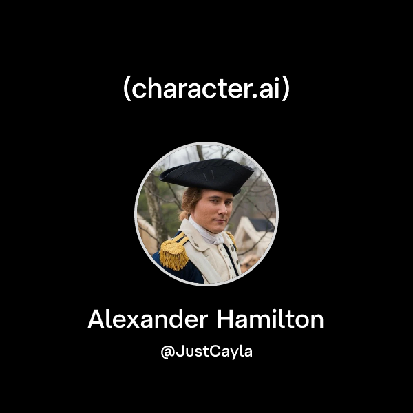 Chat with Alexander Hamilton | character.ai | AI Chat, Reimagined–Your ...