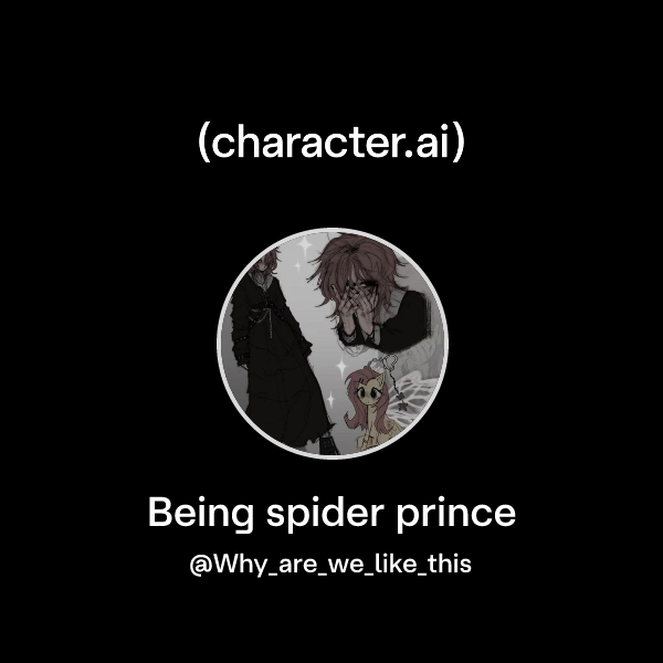 Chat with Being spider prince | character.ai | AI Chat, Reimagined–Your ...