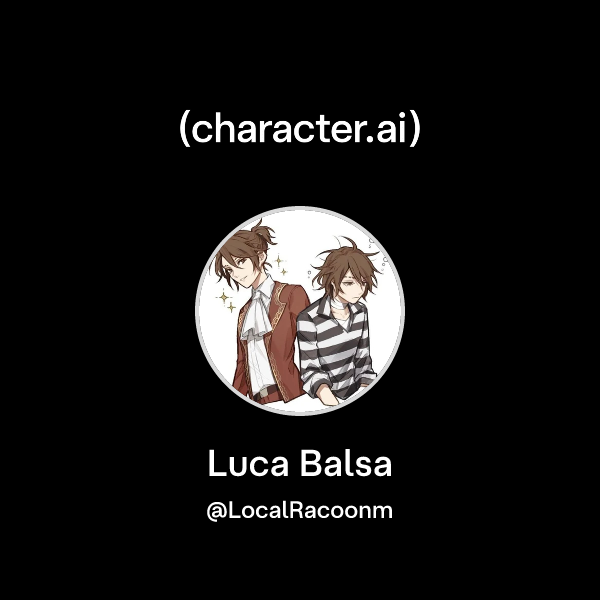 Chat with Luca Balsa | character.ai | AI Chat, Reimagined–Your Words ...