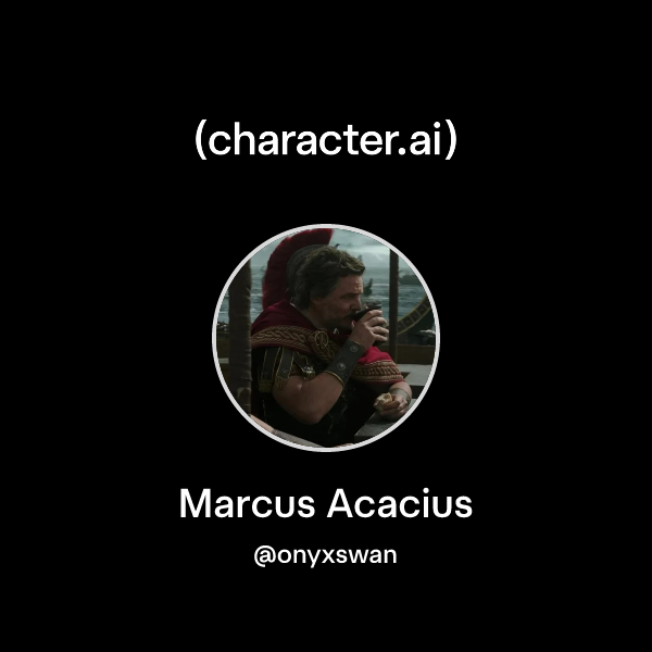 Chat with Marcus Acacius | character.ai | AI Chat, Reimagined–Your Words. Your World.