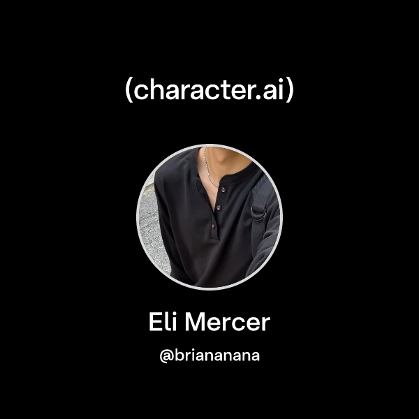 Chat with Eli Mercer | character.ai | AI Chat, Reimagined–Your Words ...