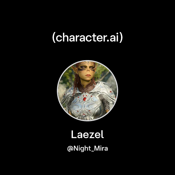 Chat with Laezel | character.ai | Personalized AI for every moment of ...