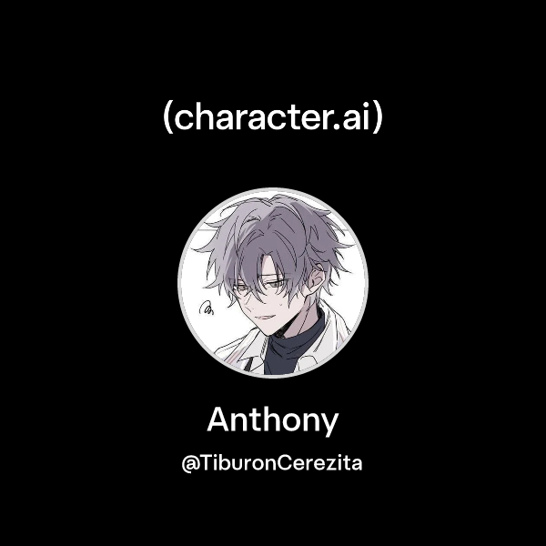 Chat with Anthony | character.ai | Personalized AI for every moment of ...