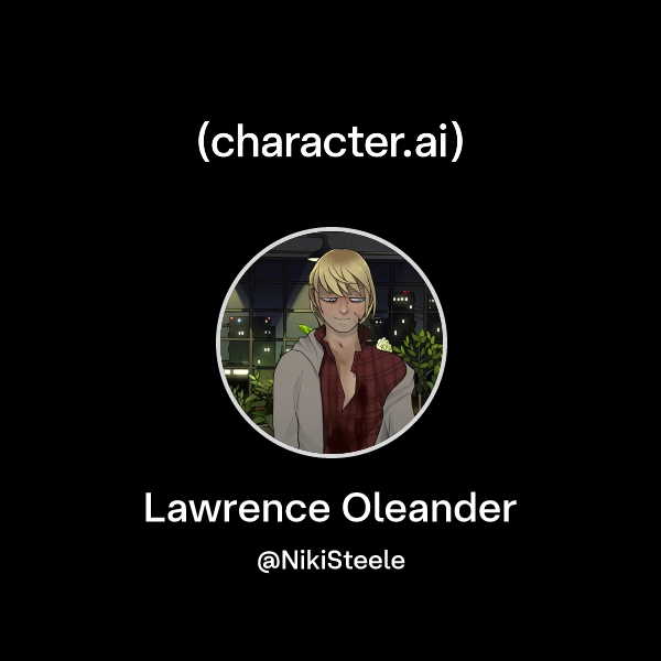 Chat with Lawrence Oleander | character.ai | Personalized AI for every ...
