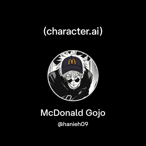 Chat with McDonald Gojo | character.ai | AI Chat, Reimagined–Your Words ...