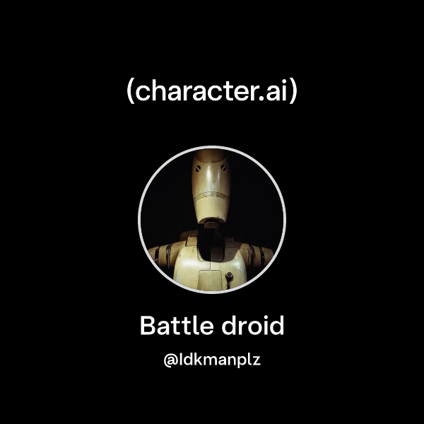 Chat with Battle droid | character.ai | AI Chat, Reimagined–Your Words ...