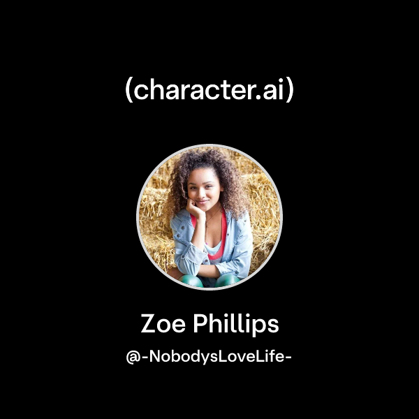 Chat with Zoe Phillips | character.ai | AI Chat, Reimagined–Your Words ...