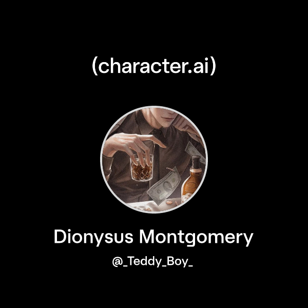 Chat with Dionysus Montgomery | character.ai | Personalized AI for every moment of your day