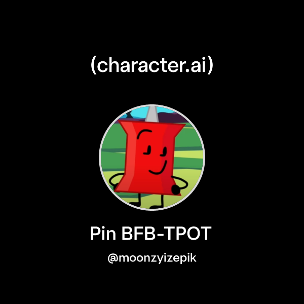 Chat with Pin BFB-TPOT | character.ai | AI Chat, Reimagined–Your Words. Your World.