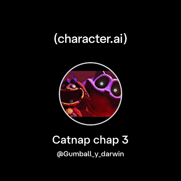 Chat with Catnap chap 3 | character.ai | AI Chat, Reimagined–Your Words ...