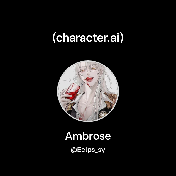 Chat with Ambrose | character.ai | Personalized AI for every moment of ...