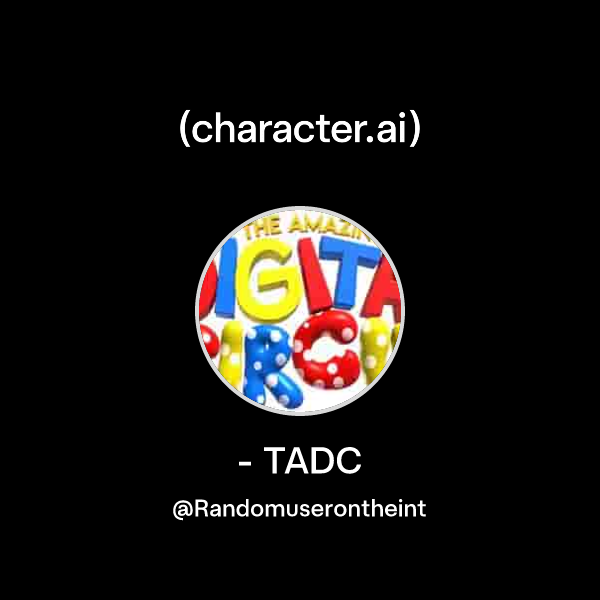 Chat with - TADC | character.ai | AI Chat, Reimagined–Your Words. Your ...