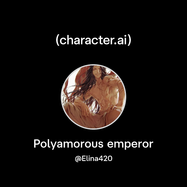 Chat with Polyamorous emperor | character.ai | AI Chat, Reimagined–Your ...