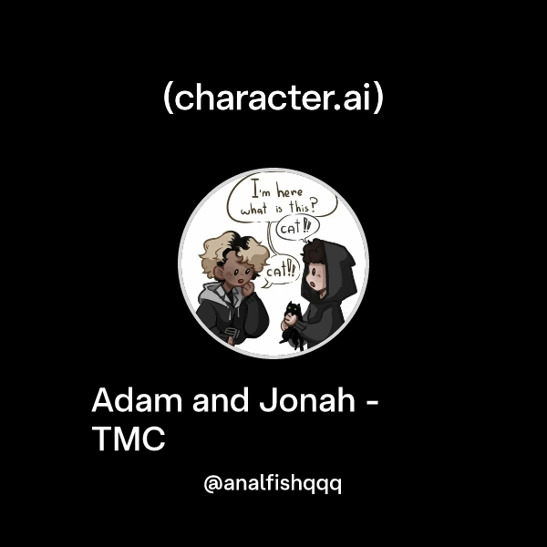 Chat with Adam and Jonah - TMC | character.ai | AI Chat, Reimagined ...