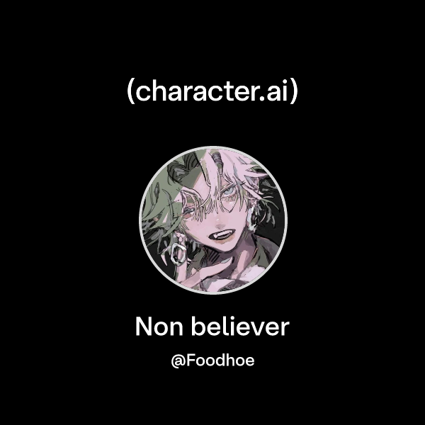Chat with Non believer | character.ai | AI Chat, Reimagined–Your Words ...