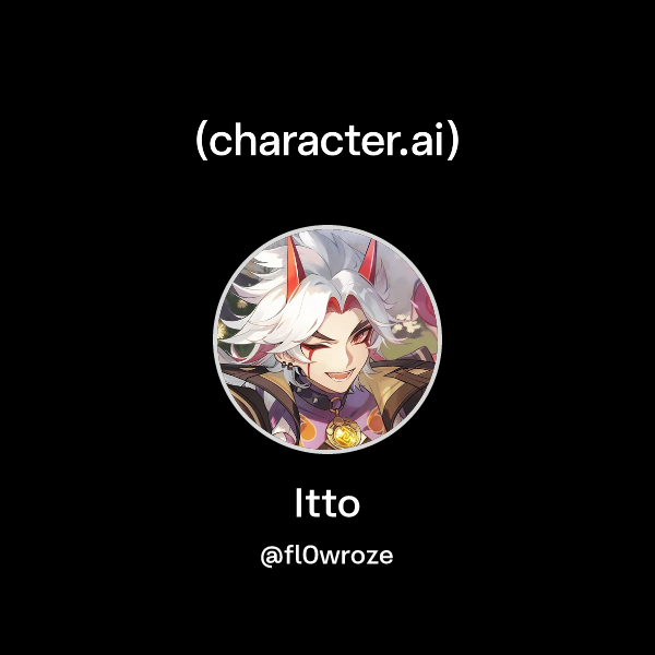 Chat with Itto | character.ai | AI Chat, Reimagined–Your Words. Your World.