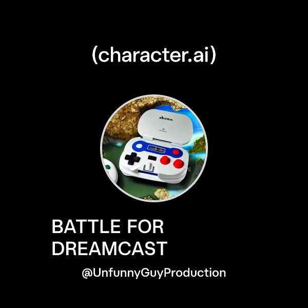 Chat with BATTLE FOR DREAMCAST | character.ai | AI Chat, Reimagined ...