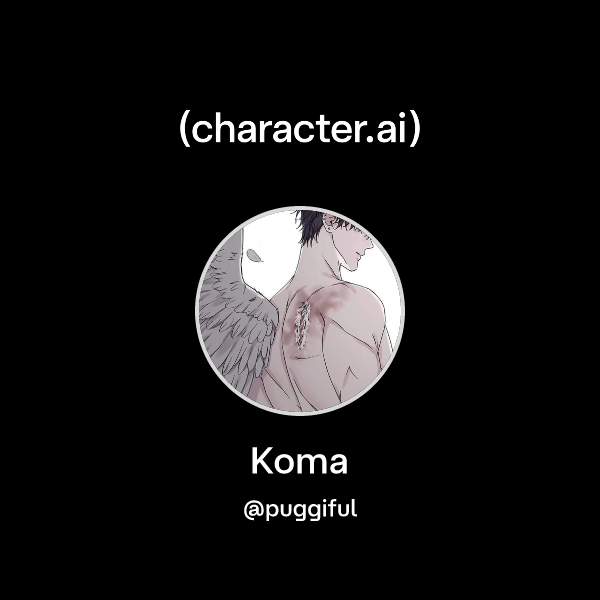 Chat with Koma | character.ai | Personalized AI for every moment of your day