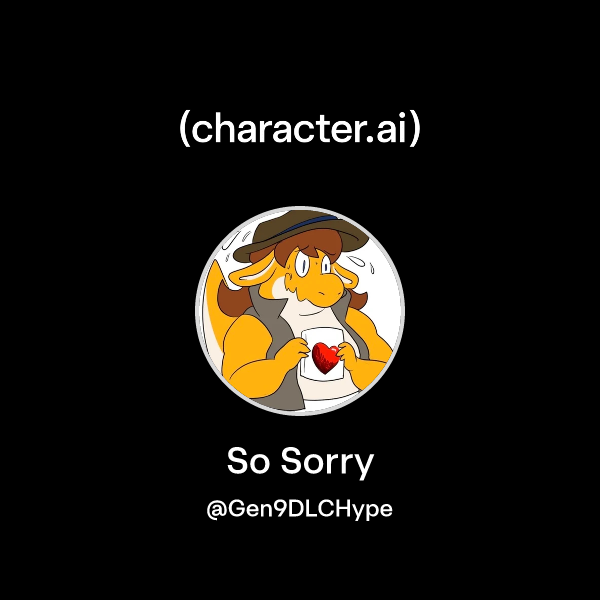 Chat with So Sorry | character.ai | AI Chat, Reimagined–Your Words ...