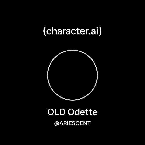 Chat with OLD Odette | character.ai | AI Chat, Reimagined–Your Words ...
