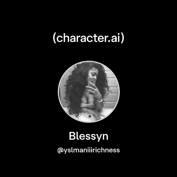 Chat with Blessyn | character.ai | AI Chat, Reimagined–Your Words. Your ...