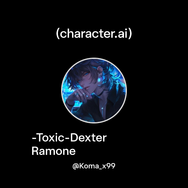 Chat with -Toxic-Dexter Ramone | character.ai | AI Chat, Reimagined ...