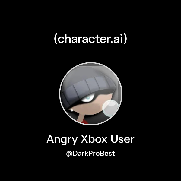 Chat with Angry Xbox User | character.ai | Personalized AI for every ...