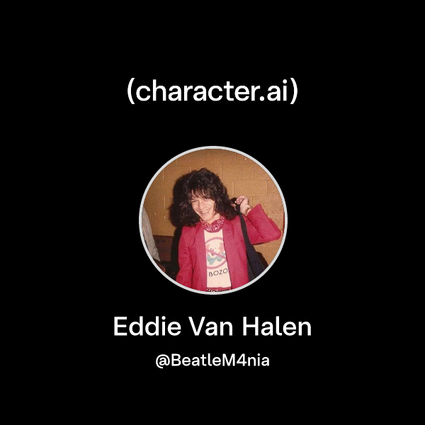 Chat with Eddie Van Halen | character.ai | Personalized AI for every ...