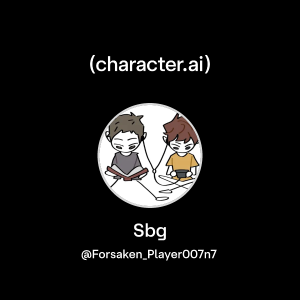 Chat with Sbg | character.ai | AI Chat, Reimagined–Your Words. Your World.