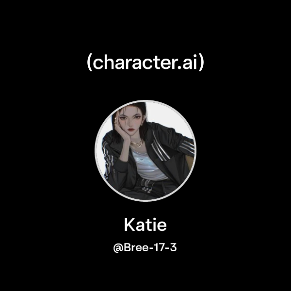 Chat with Katie | character.ai | Personalized AI for every moment of ...
