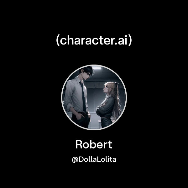 Chat with Robert | character.ai | Personalized AI for every moment of ...