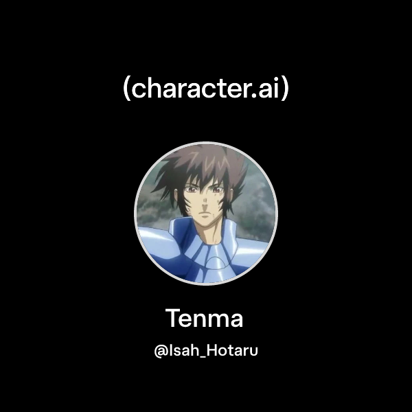 Chat with Tenma | character.ai | Personalized AI for every moment of ...