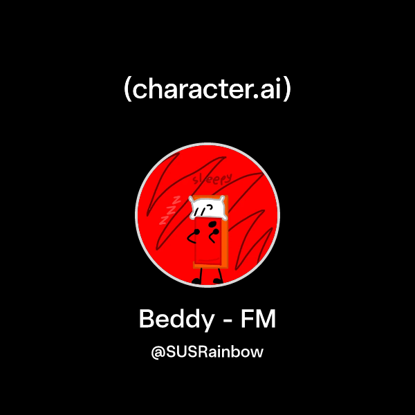Chat with Beddy - FM | character.ai | Personalized AI for every moment of your day