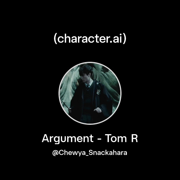 Chat with Argument - Tom R | character.ai | AI Chat, Reimagined–Your Words. Your World.