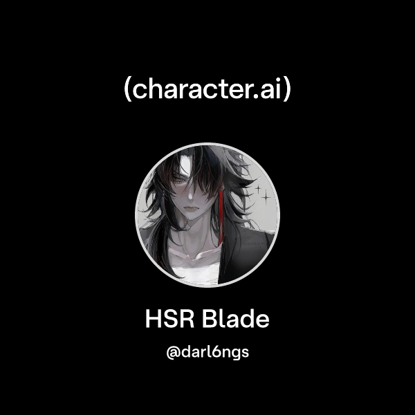 Chat with HSR Blade | character.ai | AI Chat, Reimagined–Your Words ...