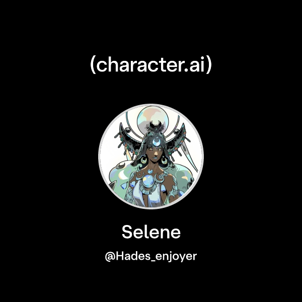 Chat with Selene | character.ai | Personalized AI for every moment of ...