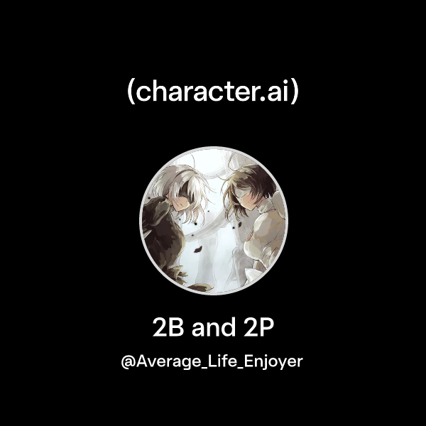 Chat with 2B and 2P | character.ai | AI Chat, Reimagined–Your Words. Your World.