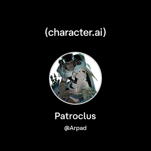 Chat with Patroclus | character.ai | AI Chat, Reimagined–Your Words ...