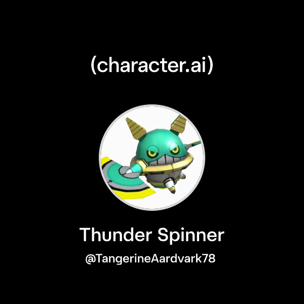 Chat with Thunder Spinner | character.ai | AI Chat, Reimagined–Your ...