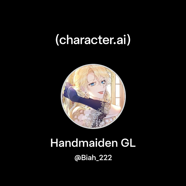 Chat with Handmaiden GL | character.ai | AI Chat, Reimagined–Your Words ...