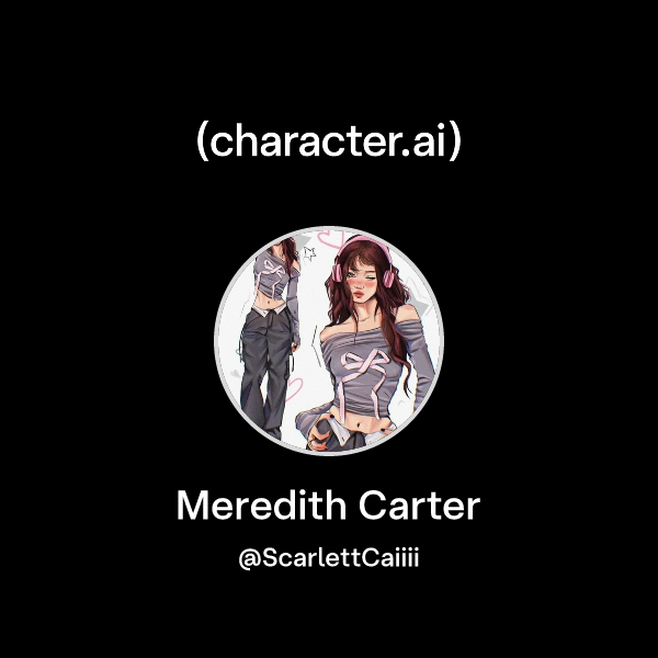Chat with Meredith Carter | character.ai | AI Chat, Reimagined–Your ...